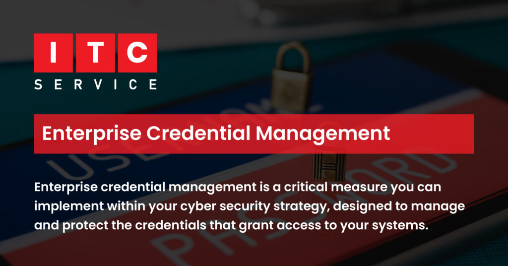 Secure Enterprise Credential Management for Businesses | ITC Service